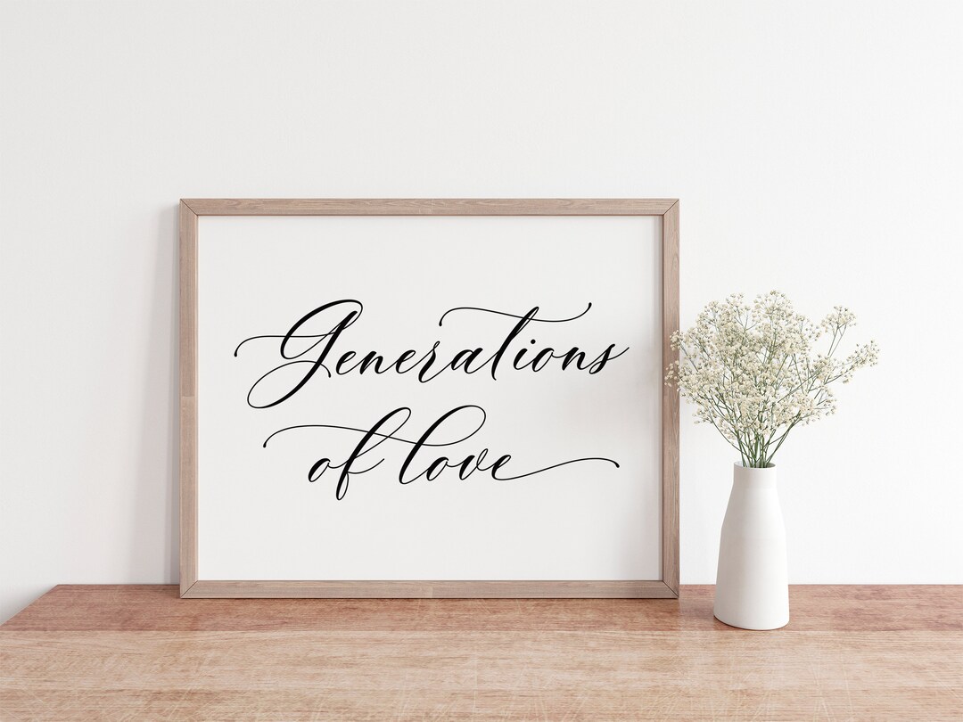 Generations of Love, Wedding Sayings, Wedding Quotes, Wedding Signs ...