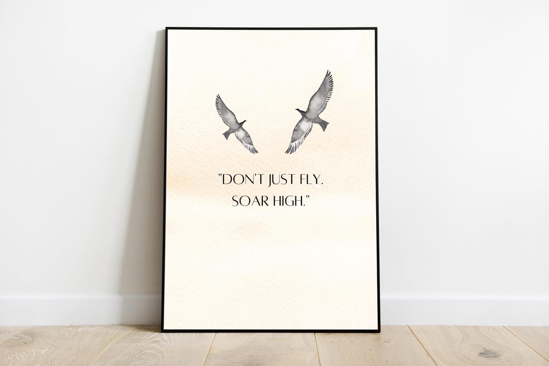 Soar High Bird Print, Inspirational Quote Art (digital Download) - Etsy