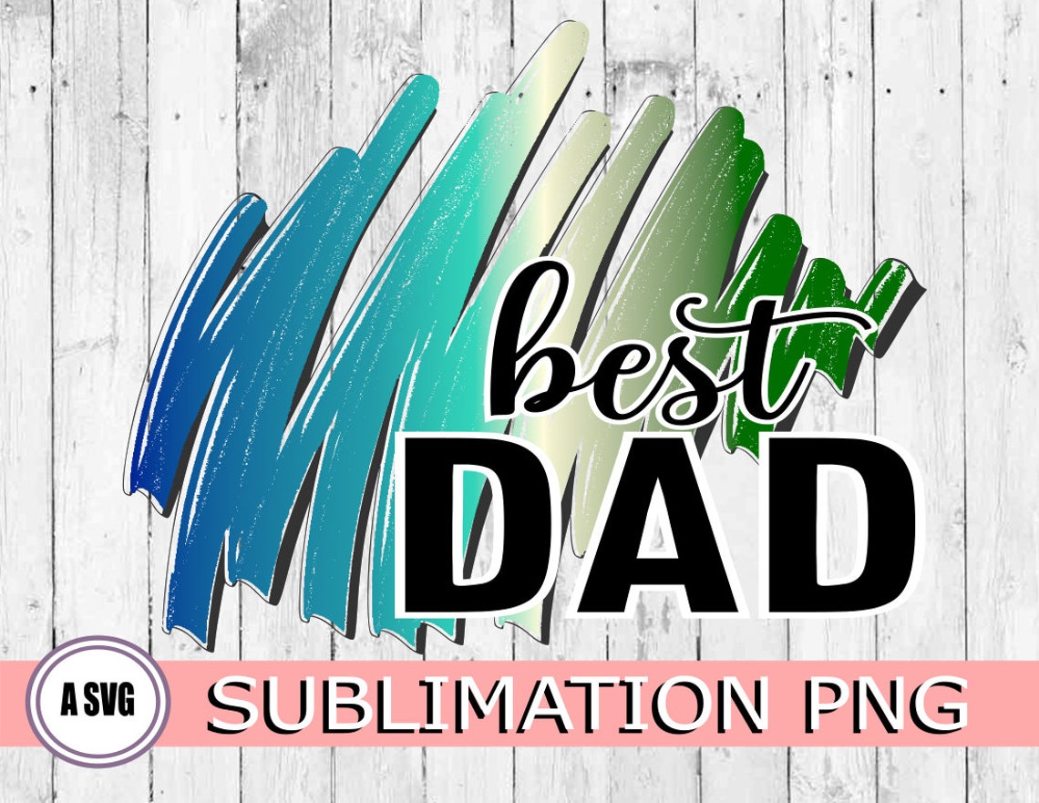 Dad Sublimation PNG, Fathers Day Sublimation File, Dad Shirt PNG Design ...