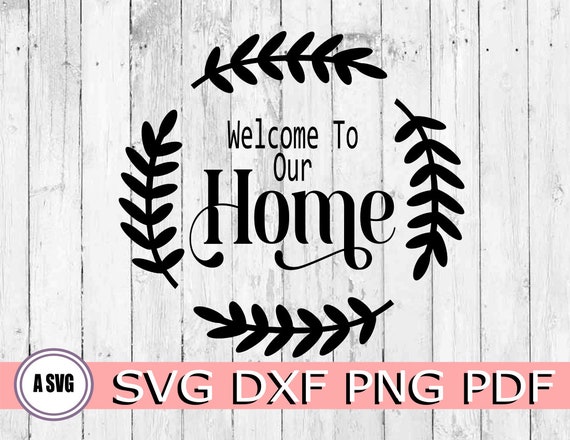 Home Svg Home Sweet Home Svg Home Sign Svg Our Home Svg | Etsy