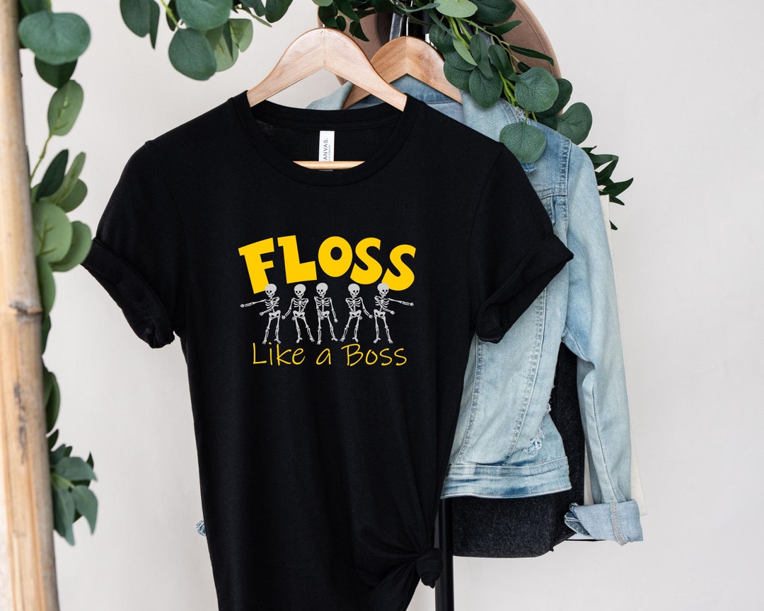Floss Like A Boss Shirt, Funny Skeleton Shirt, Halloween Shirt ...