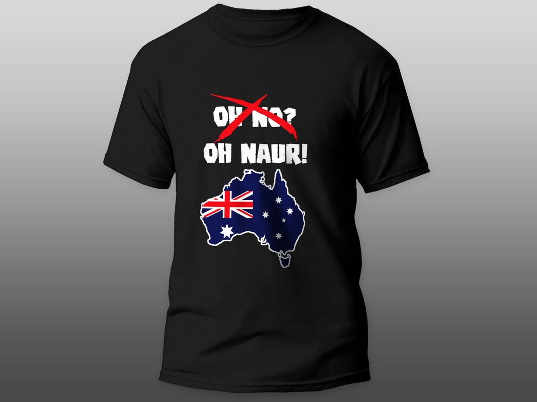 OH NAUR Funny Australian Funny Meme Tshirt Christmas Gift Graphic Tshirt - Etsy