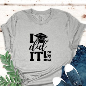 I Did It Graduation 2023 Shirt, Grad Squad Shirts, 2023 Grad Trip ...