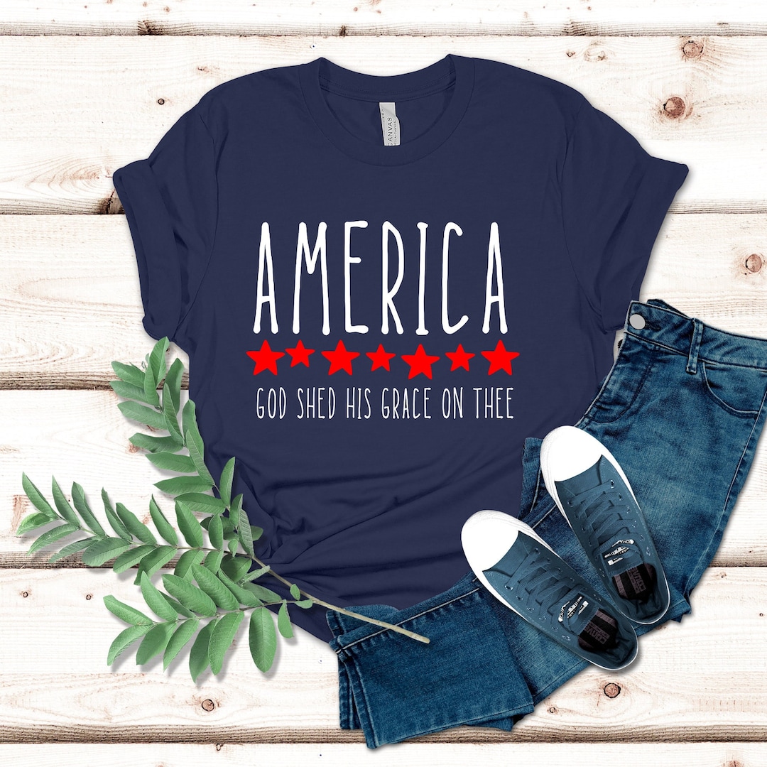 God Shed His Grace on Thee T-shirt, America Shirt, Fourth of July Shirt ...