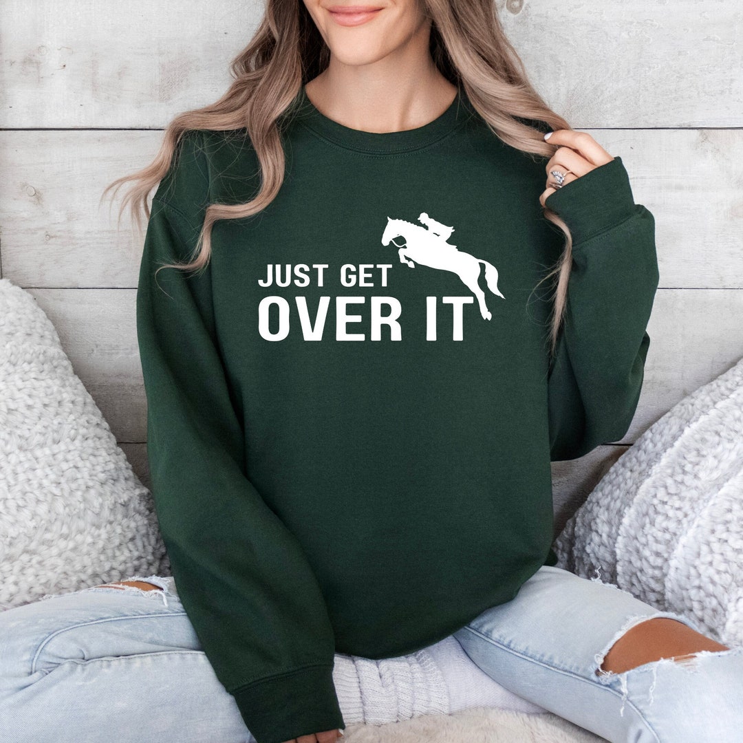 Just Get Over It Shirt, Horse Jumping Tee, Equestrian Shirt, Jockey ...