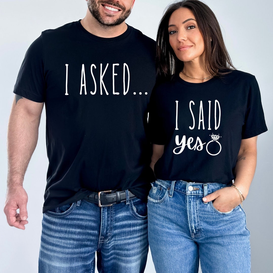 Engagement Shirts, I Asked I Said Yes T-shirts for Couple, Engagement ...