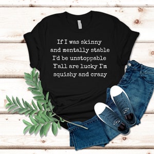 If I Was Skinny and Mentally Stable I'd Be Unstoppable Y'all Are Lucky ...