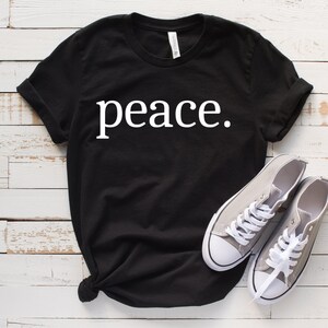 Peace Shirt, Peace T-shirt, No War Shirt, Freedom Shirt, Love Tee ...