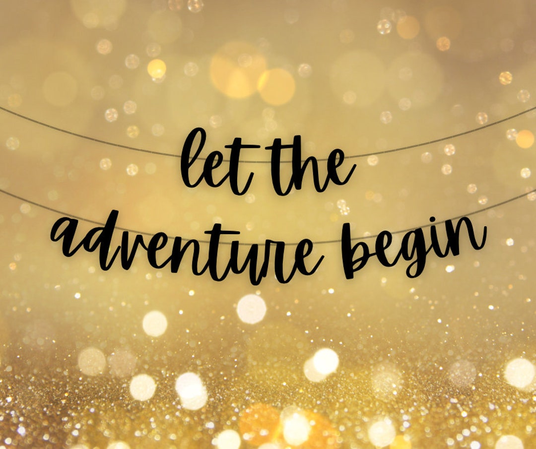 Let the Adventure Begin Banner, Bachelorette Party Banner , Engagement ...