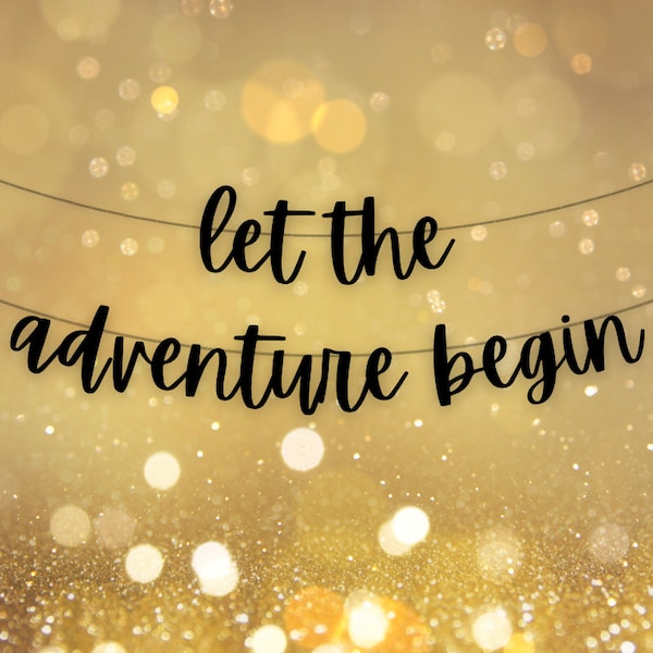 Let the Adventure Begin - Etsy
