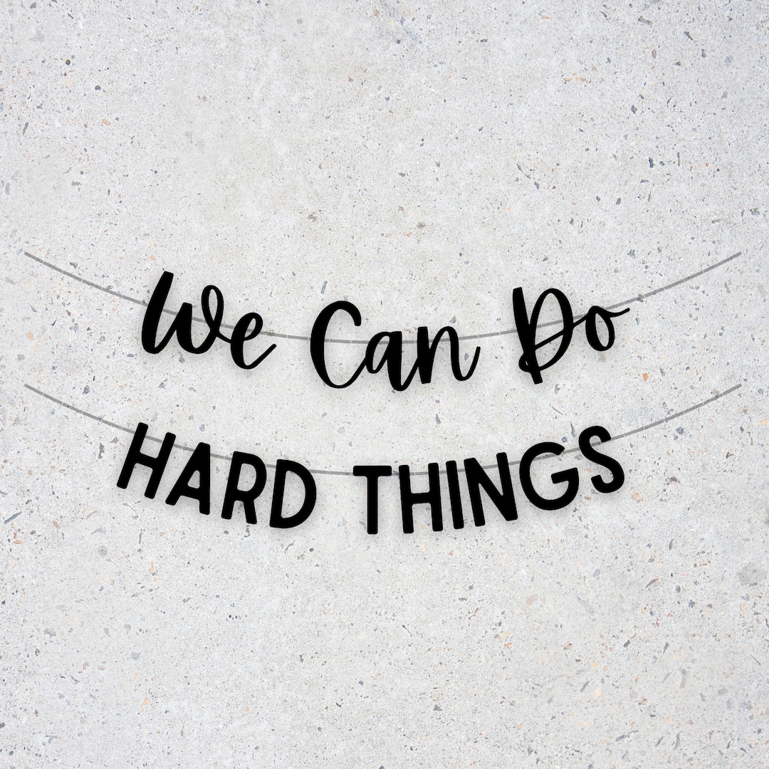 We Can Do Hard Things Banner, Inspirational Banner, Dorm Room Banner ...