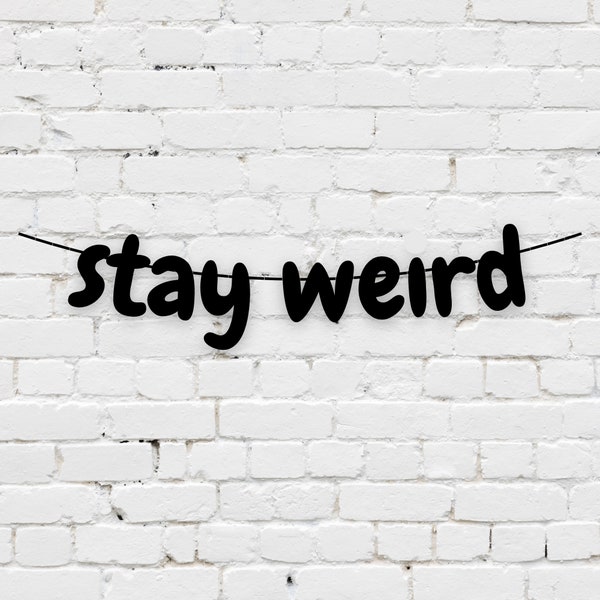 Stay Weird Sign - Etsy