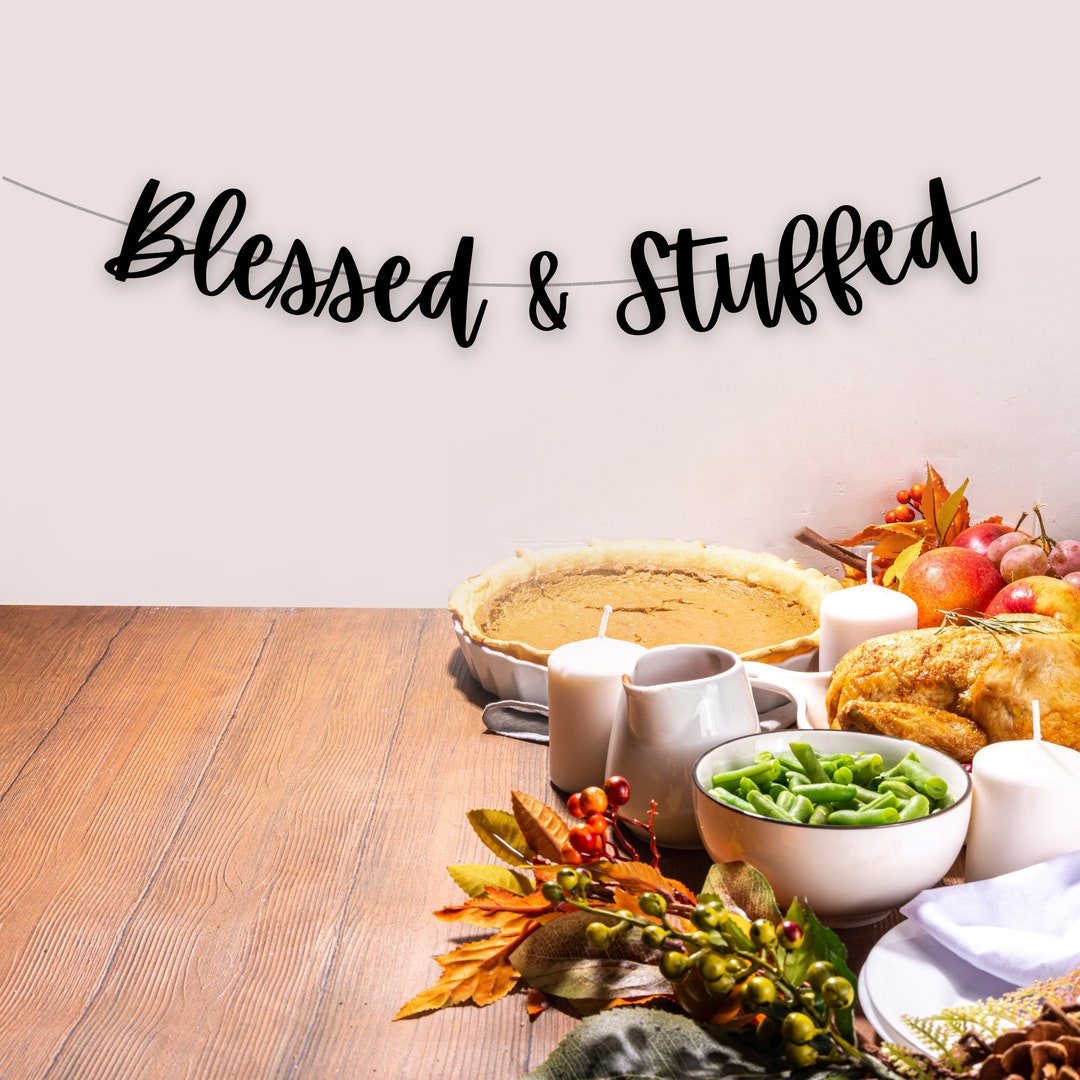 Blessed and Stuffed Banner, Thanksgiving Decoration for Family ...