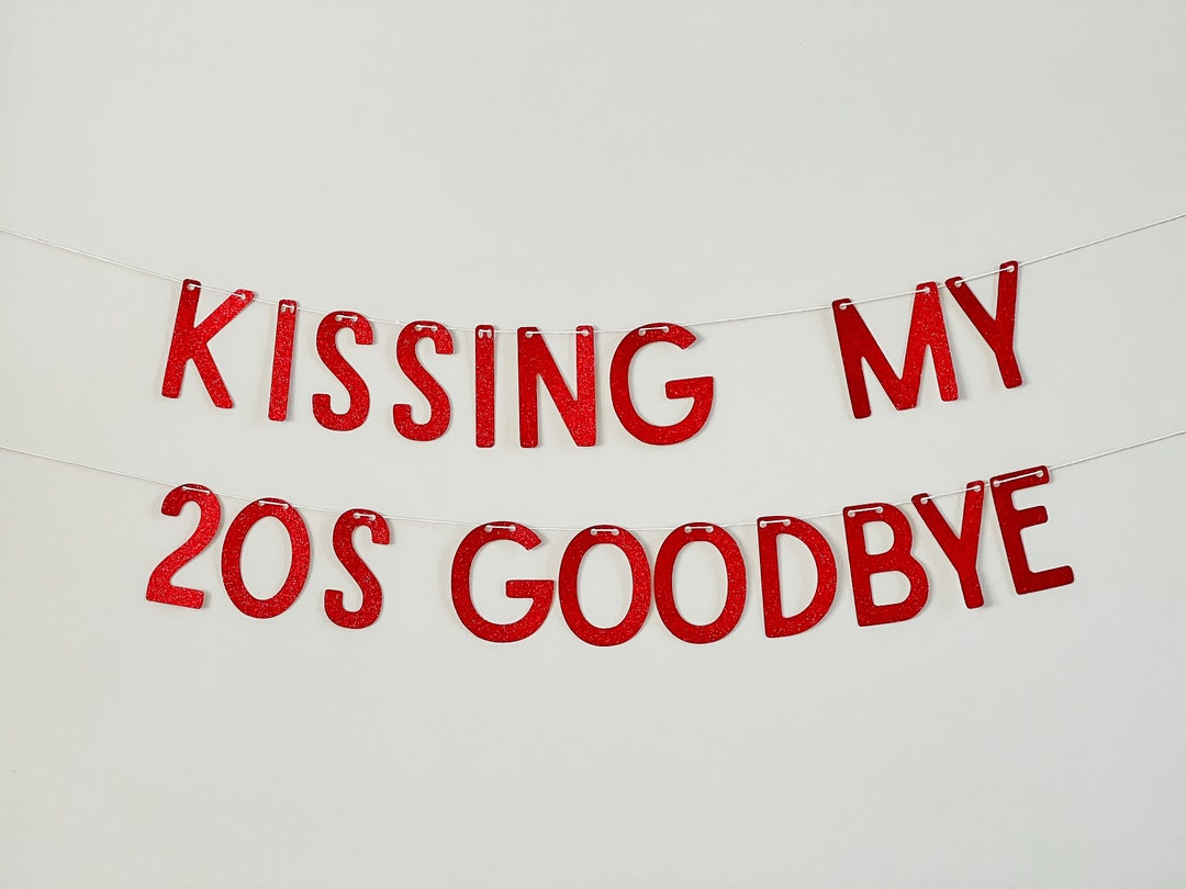 30th Birthday Banner, Kissing My 20's Goodbye Banner Sign, Birthday ...
