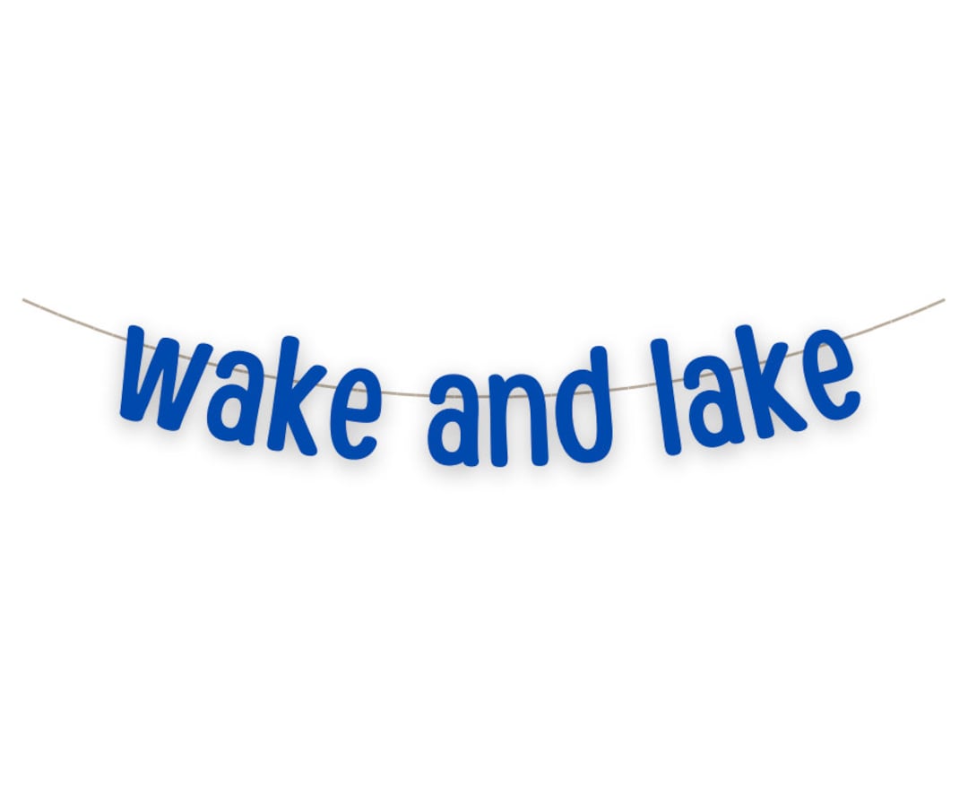 Wake and Lake Banner, Lake House Decoration, Bachelorette or Girls Trip ...