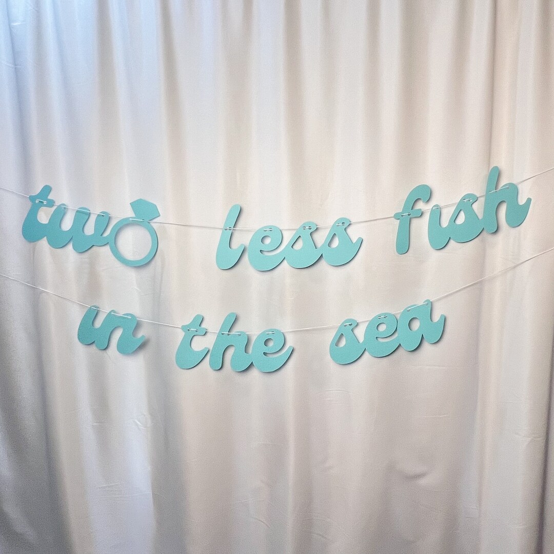 Two Less Fish in the Sea Banner, Bachelorette Party Decoration, Couples ...