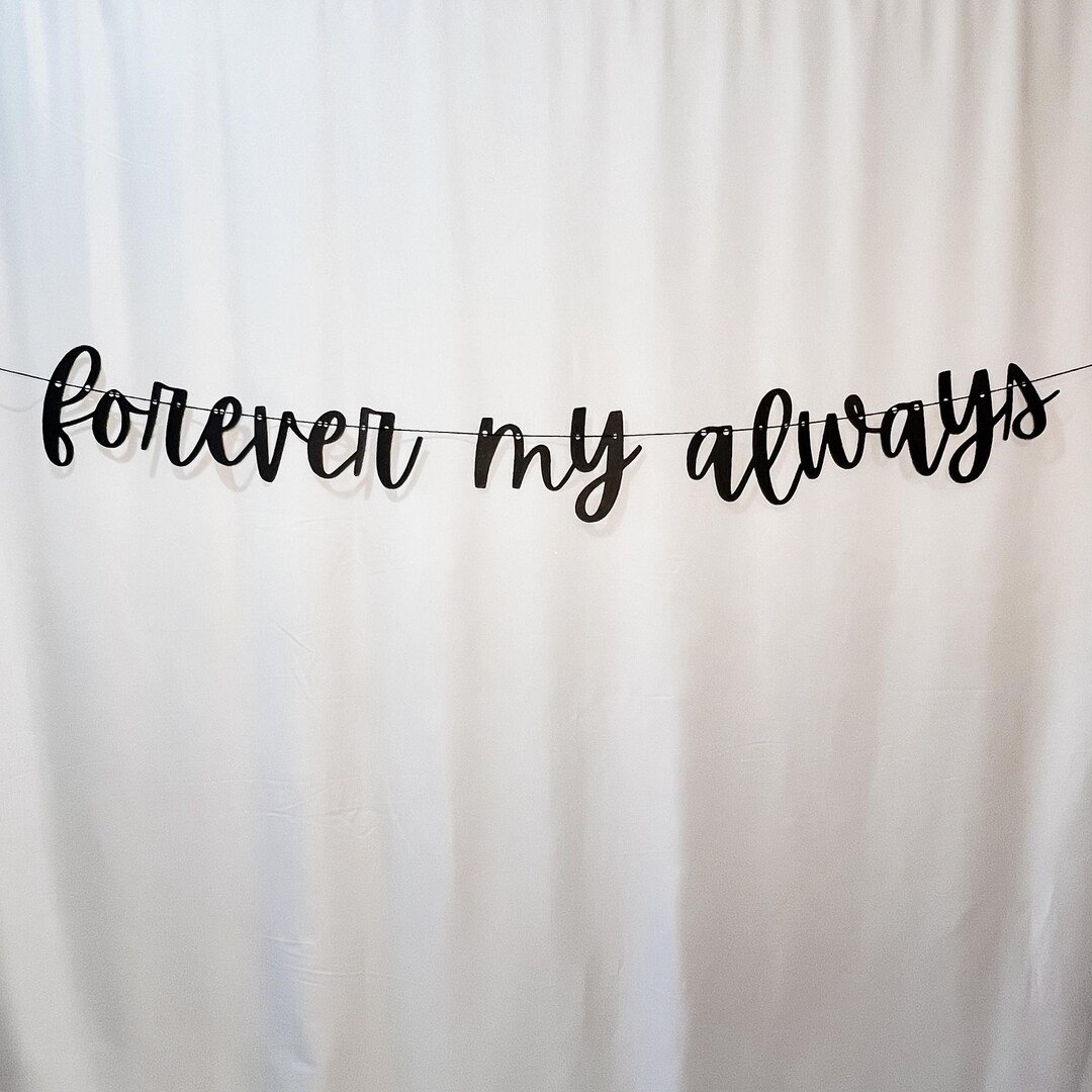 Forever My Always Banner: Wedding, Anniversary, Party Decor - Etsy