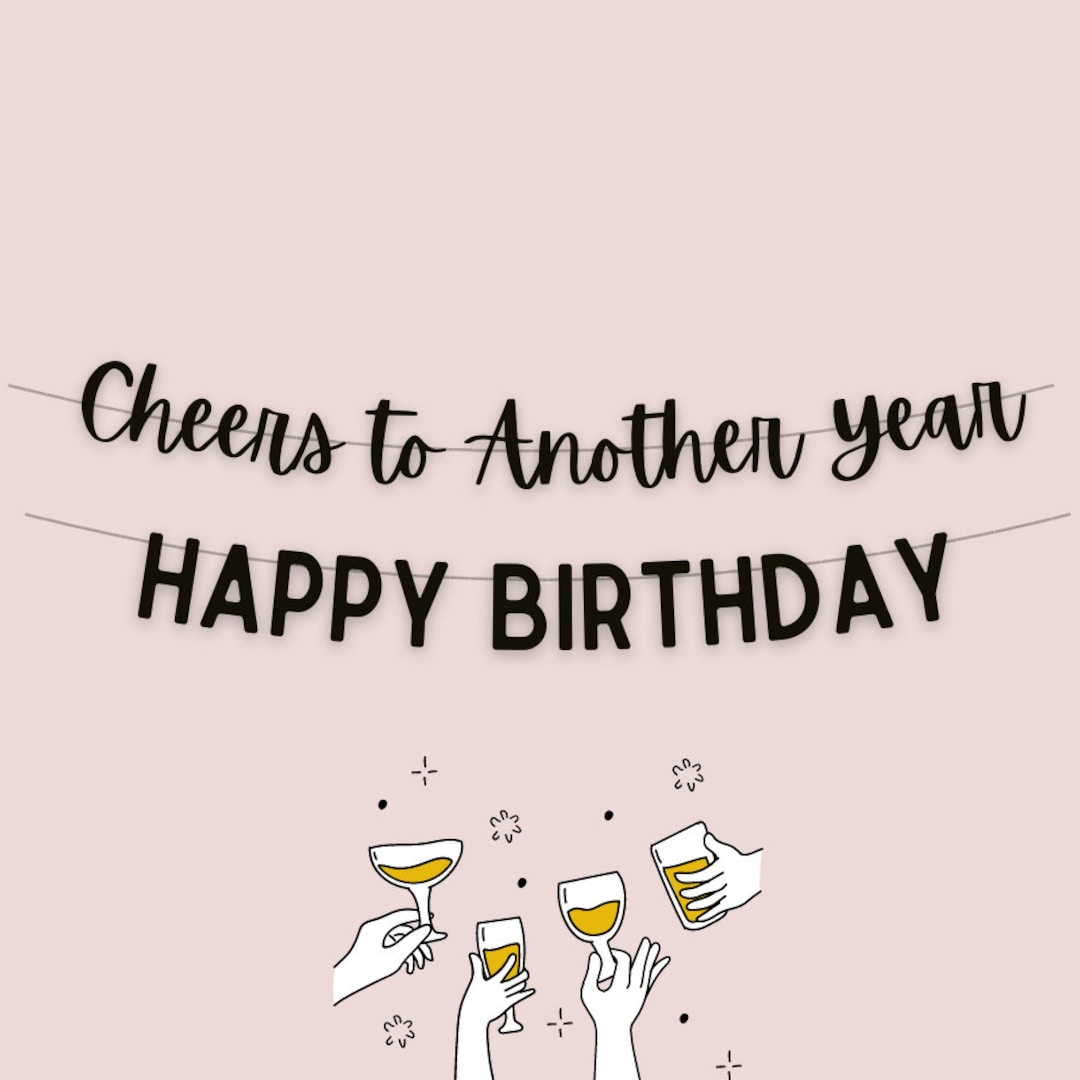 Cheers to Another Year Happy Birthday Banner, Cheers Sign, Birthday ...