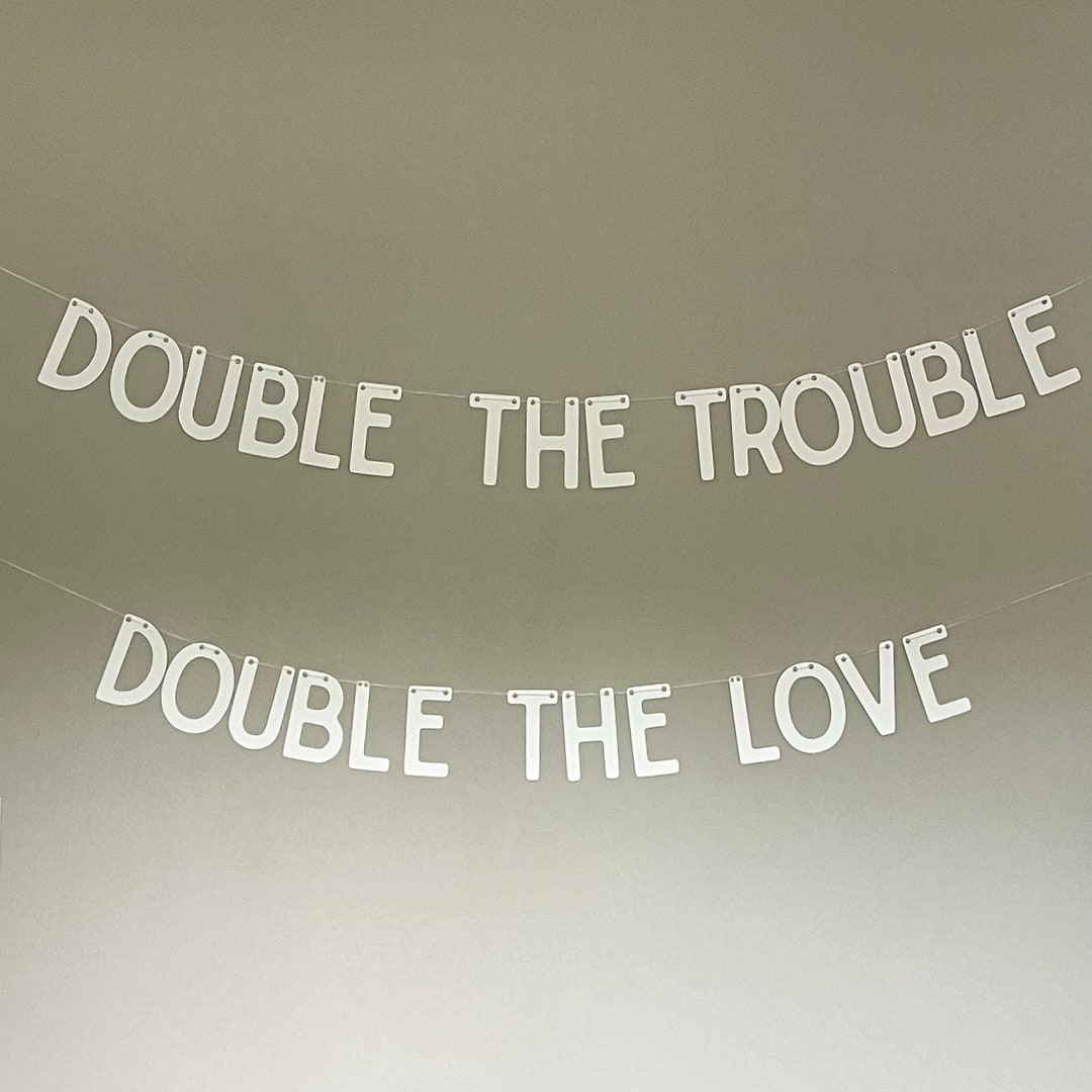 Double the Trouble Double the Love Banner: Twin Baby Shower Decor - Etsy