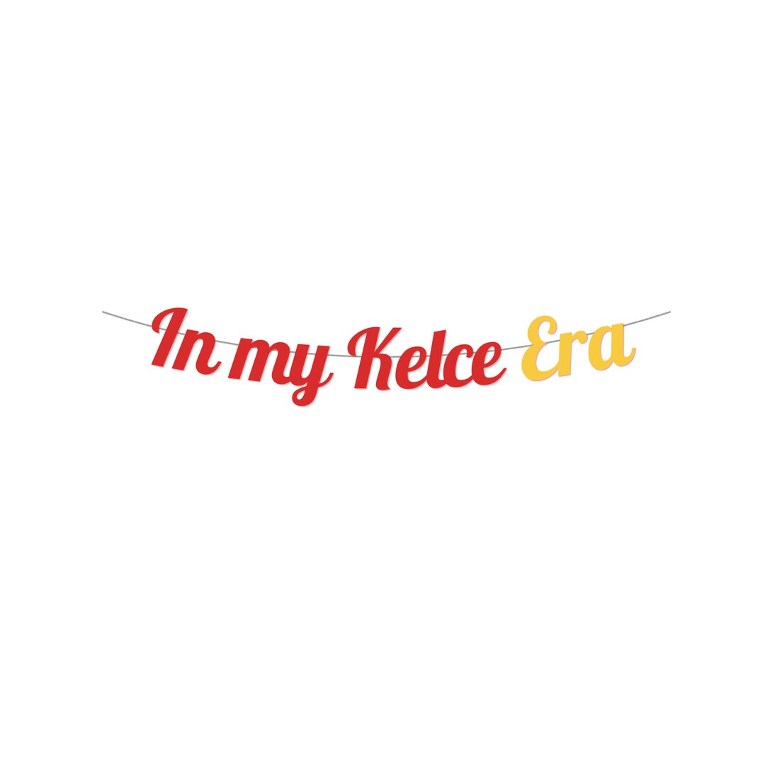 In My Kelce Era Banner, Kansas City Decor, Football Banner, Pop Culture ...