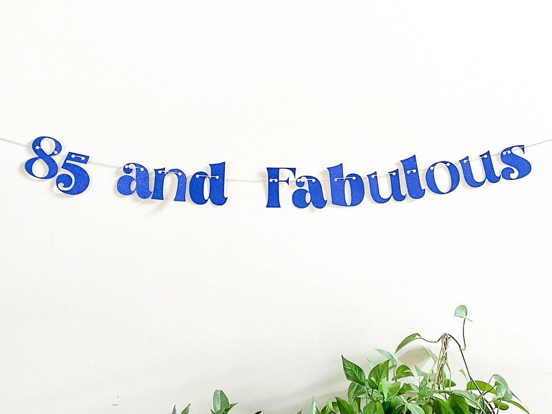 85 and Fabulous Banner, Happy Birthday Banner, 85th Birthday, Add Any ...
