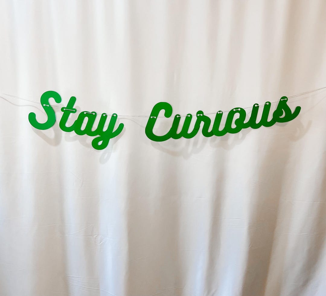Stay Curious Banner: Cursive Cardstock Party Decoration - Etsy