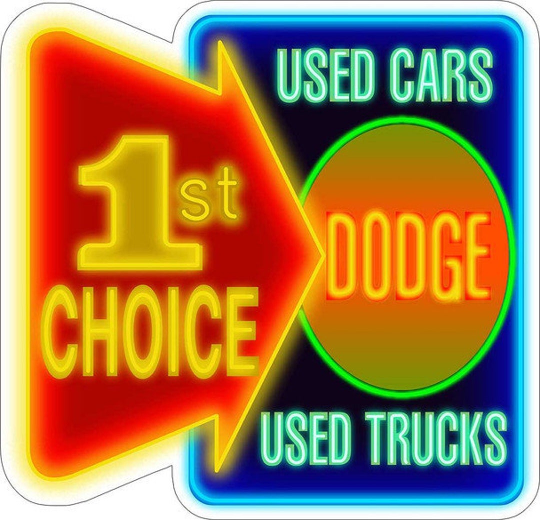Dodge 1st Choice Used Cars Used Trucks Faux Neon Metal Sign - Etsy