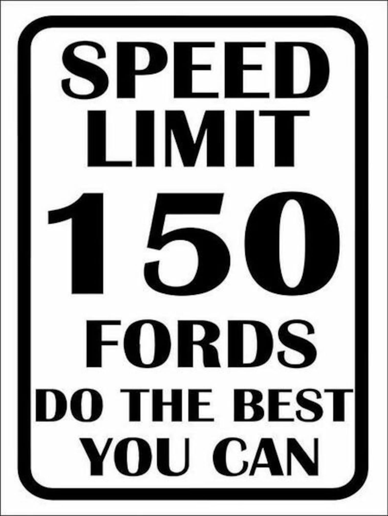 Speed Limit 150 Fords Metal Humorous Sign - Etsy