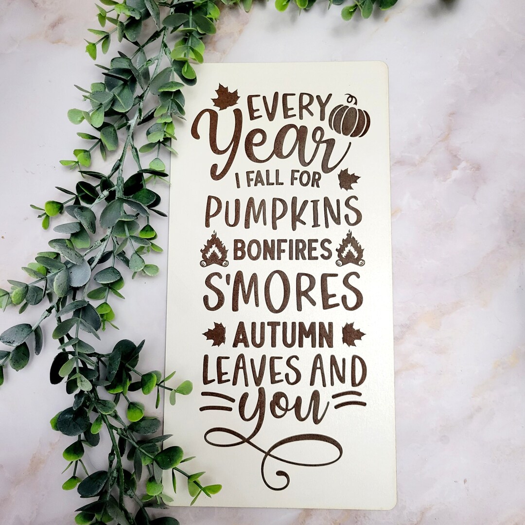 Every Year I Fall for Sign Wood, Fall Decor for Entryway Table ...