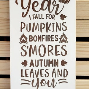 Every Year I Fall for Sign Wood, Fall Decor for Entryway Table ...