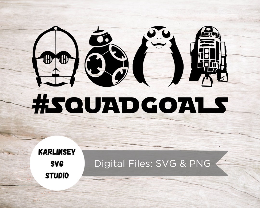 Squad Goals, Star Wars, SVG, PNG, Cut File, Digital Download ...