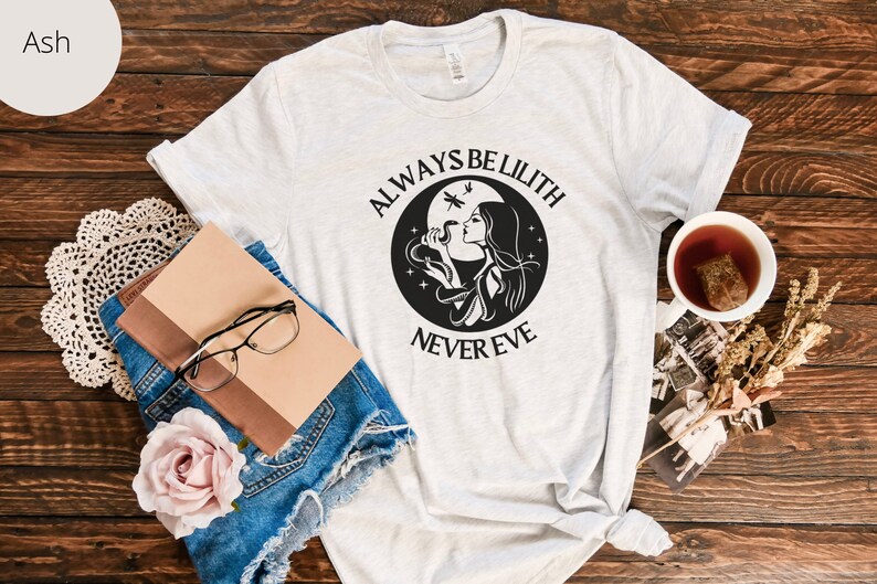 Always Be Lilith Never Eve Lilith Shirt Lilith Snake - Etsy