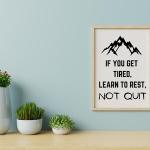 If You Get Tired Learn to Rest Not Quit | Quotes About Life | Canva ...