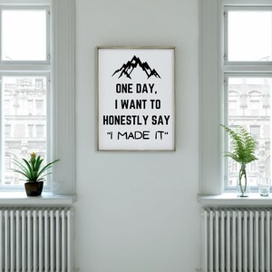 One Day I Want to Honestly Say i Made Itl Quotes - Etsy