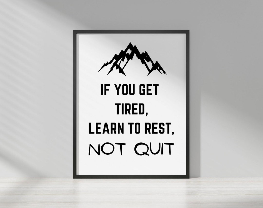 If You Get Tired Learn to Rest Not Quit | Quotes About Life | Canva ...