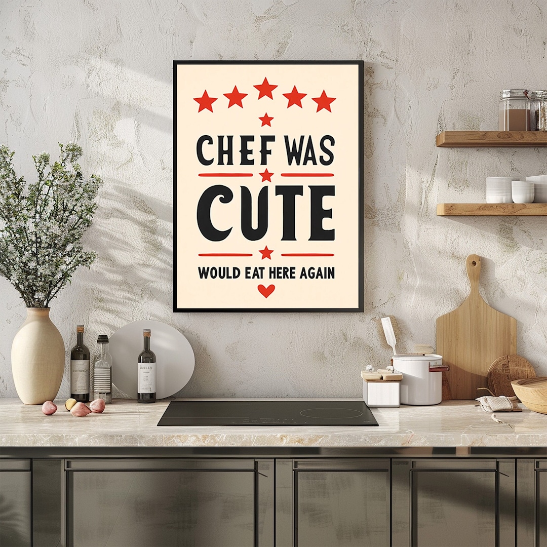 Printable Kitchen Art, Chef Was Cute, Funny Quote Poster, Aesthetic ...