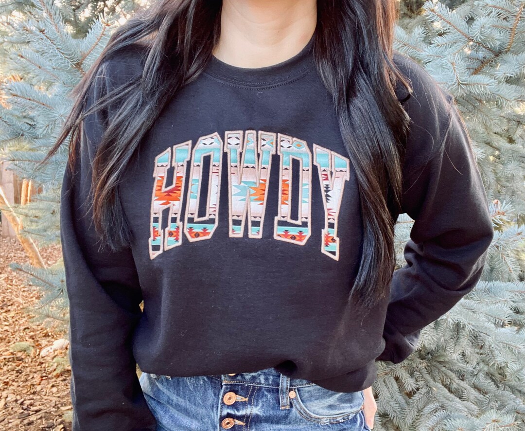 Embroidered Howdy Sweatshirt Aztec Howdy Shirt Southwestern Shirt ...