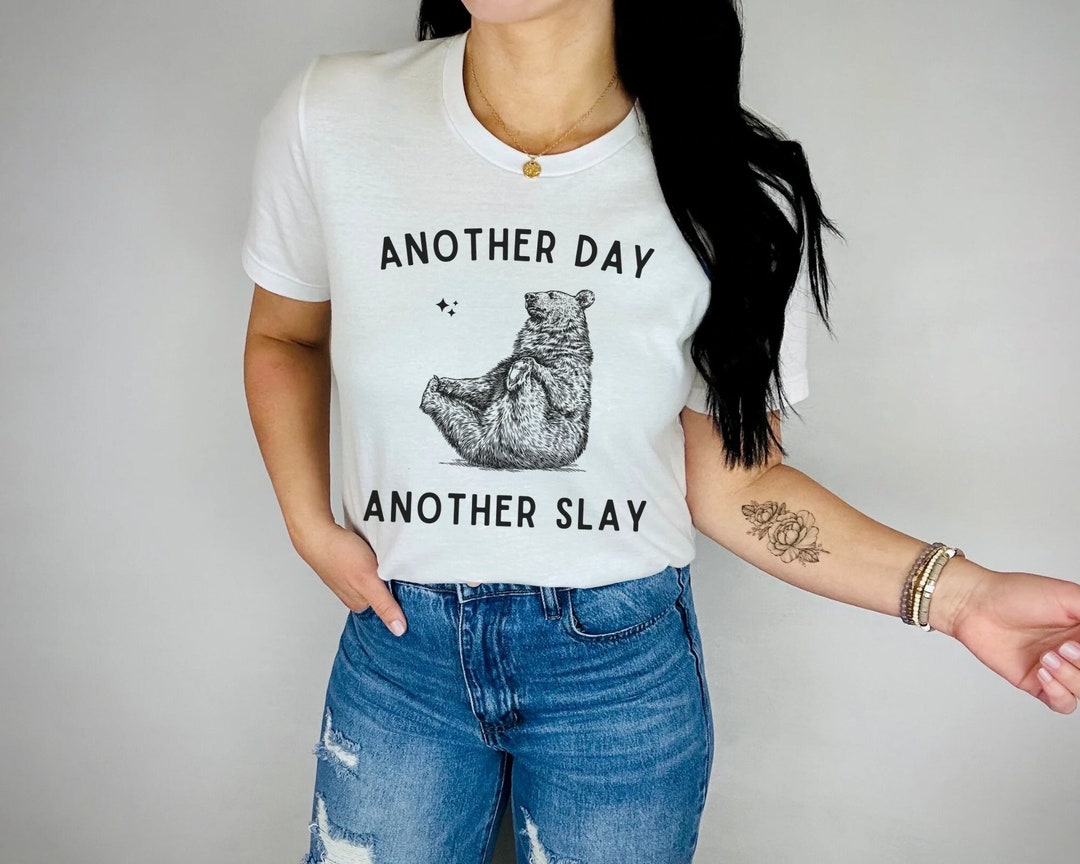 Another Day Another Slay Bear Graphic T-shirt Retro Funny Unisex Shirt ...