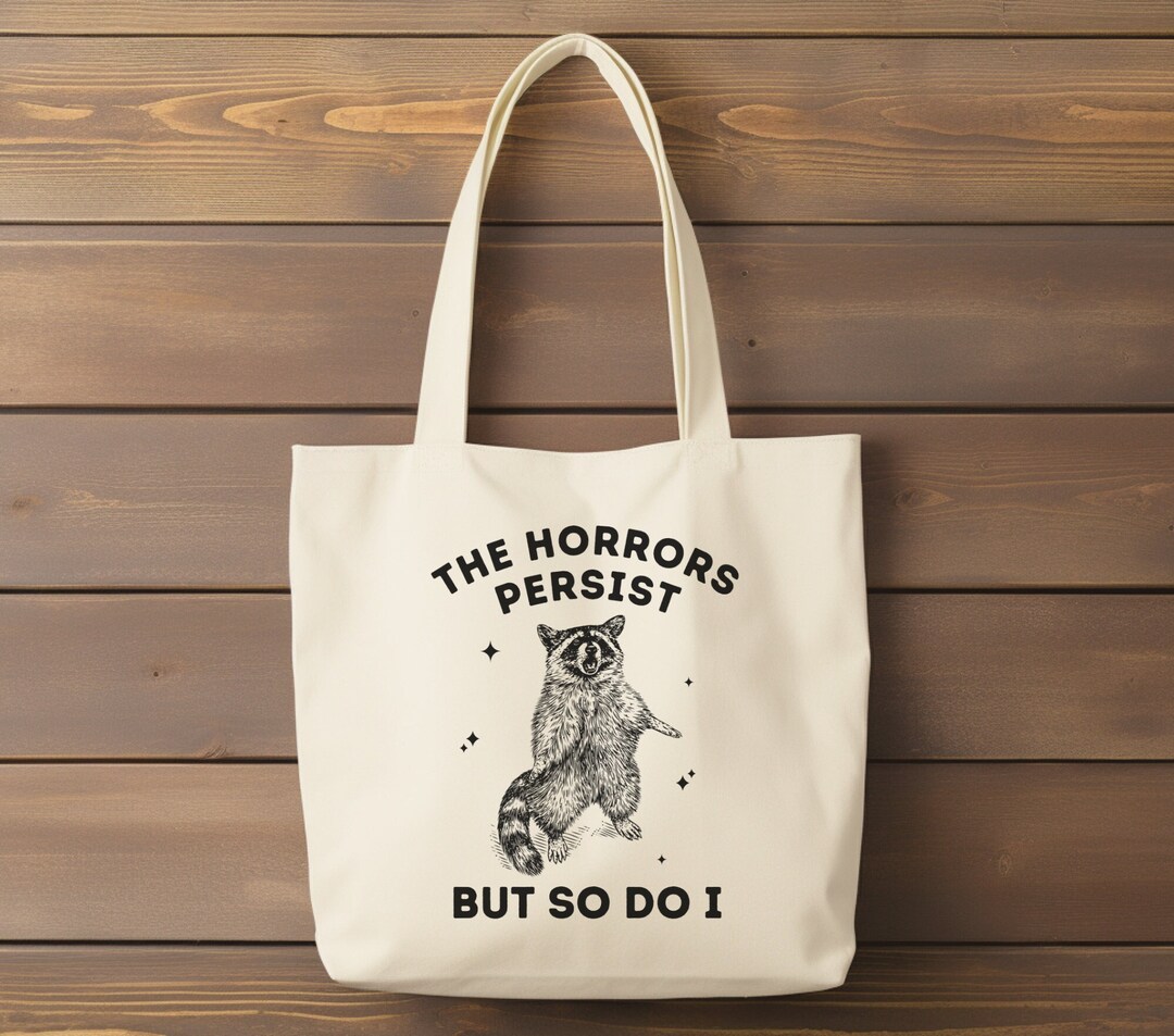 The Horrors Persist but so Do I Raccoon Tote Bag | Retro Funny Gift Bag ...