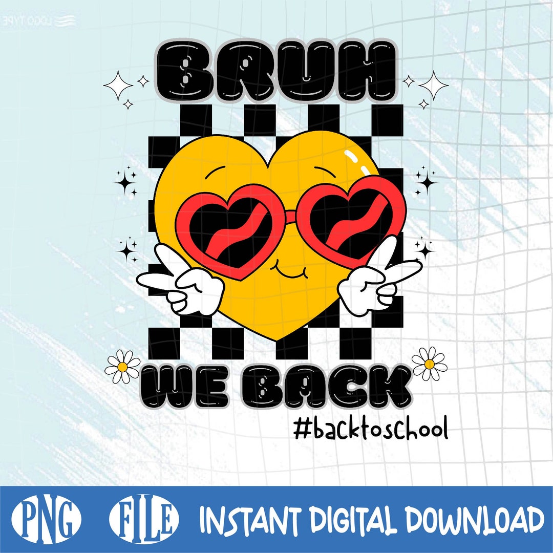 Bruh We Back Teachers Png, Bruh Teacher Png, Back to School Png - Etsy ...