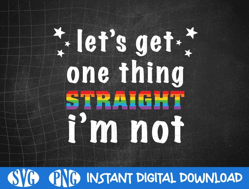 Lets Get One Thing Straight Svg, Png Design - Etsy