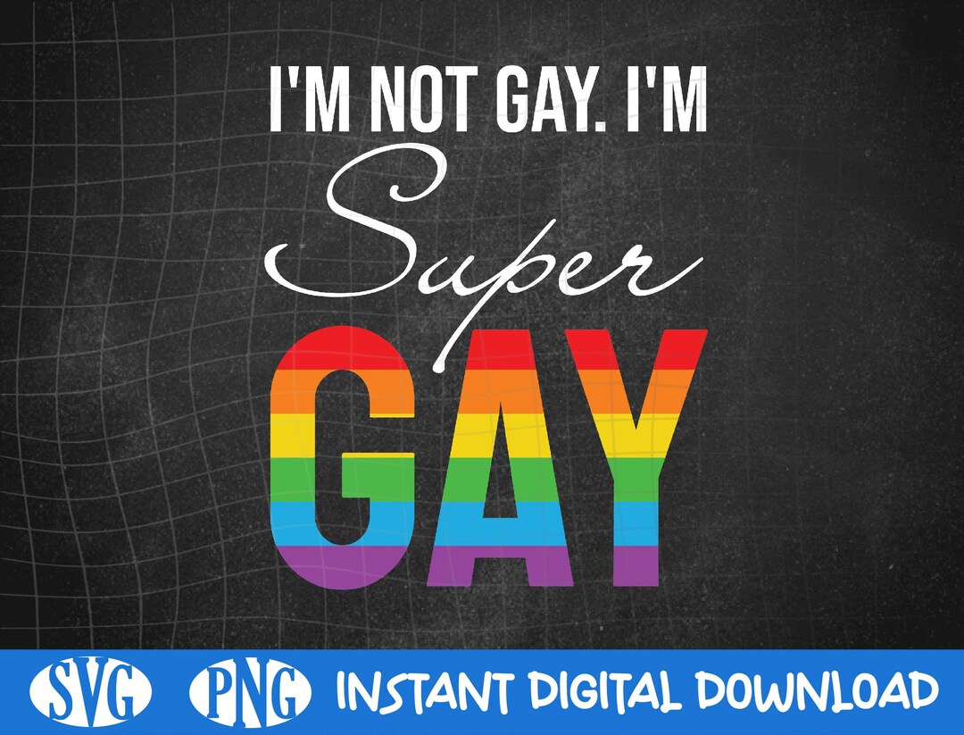 Lgbt Svg Im Not Gay Svg Png Design Etsy 4396