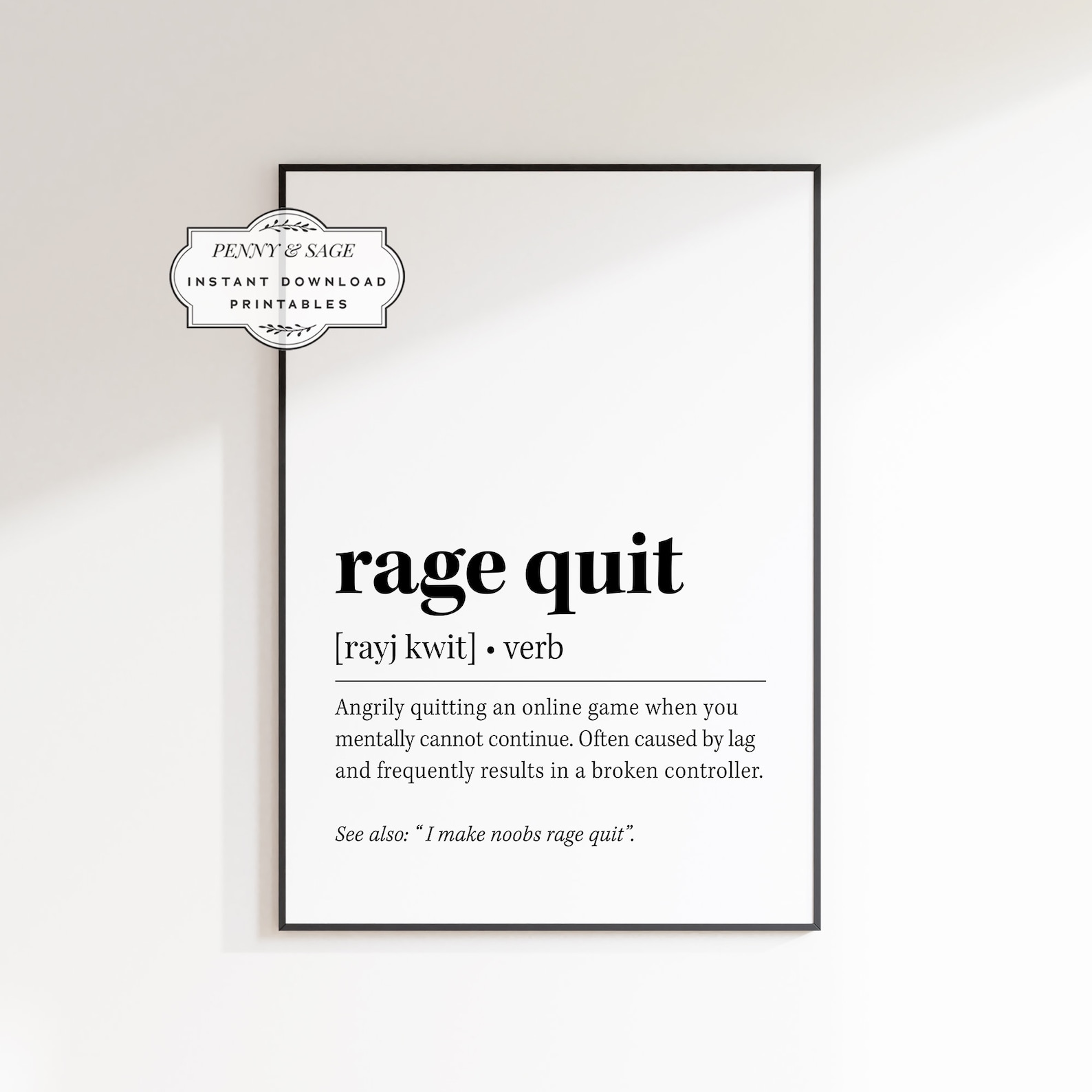 Rage Quit Definition Print, Gamer Gift, Funny Definition PRINTABLE Art ...