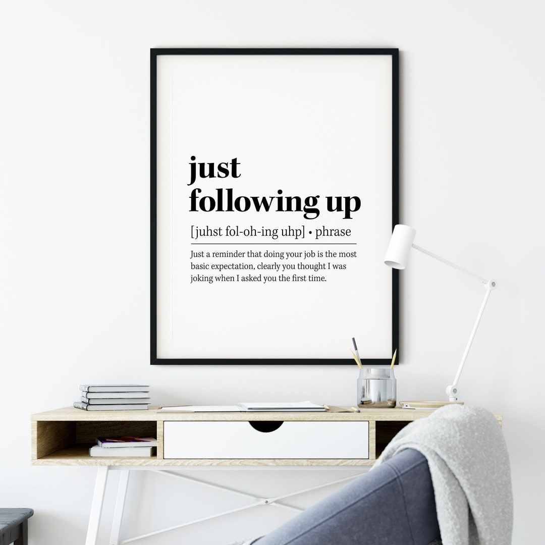 Just Following up Definition Printable, Funny Office Quote Print, Home ...