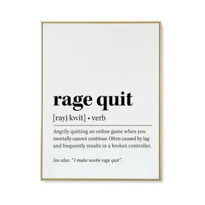 Rage Quit Definition Print, Gamer Gift, Funny Definition PRINTABLE Art ...