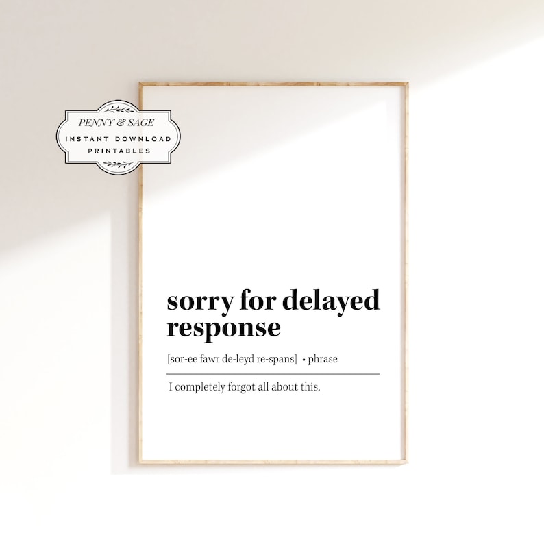 Sorry for Delayed Response Definition Print, Funny Office Decor, Funny ...