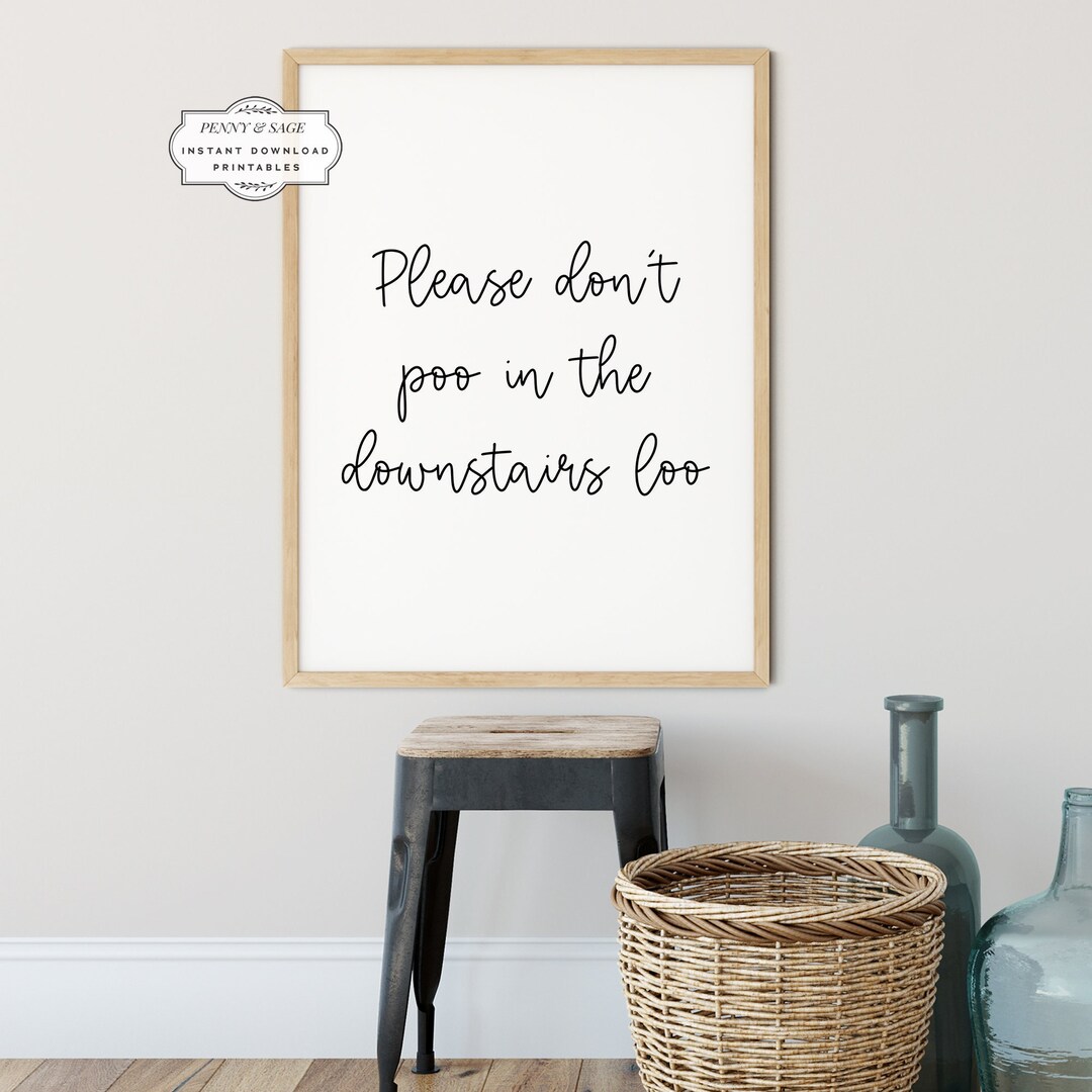 Funny Bathroom Prints, Please Don't Poo in the Downstairs Loo Printable ...