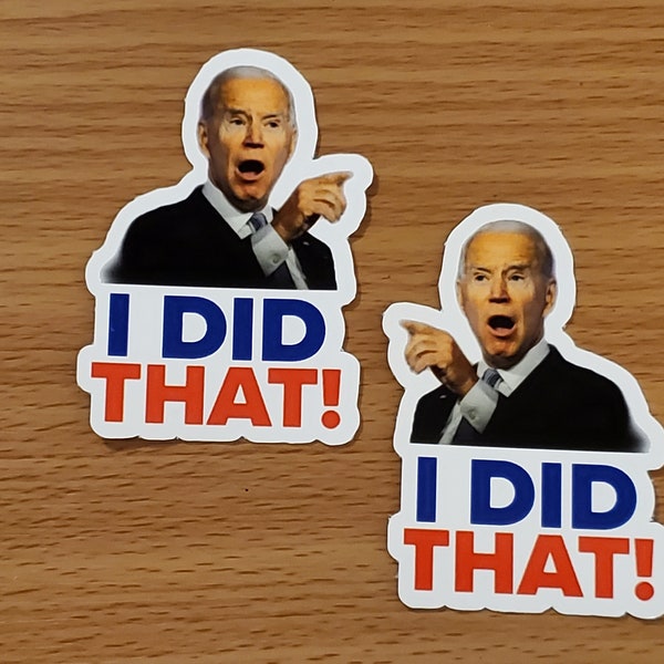 I Did That Biden Sticker - Etsy