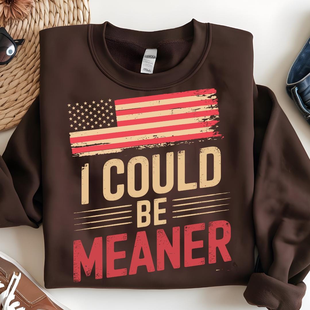 I Could Be Meaner Png Svg, Funny Humor Design, Sarcastic Shirt, Funny ...