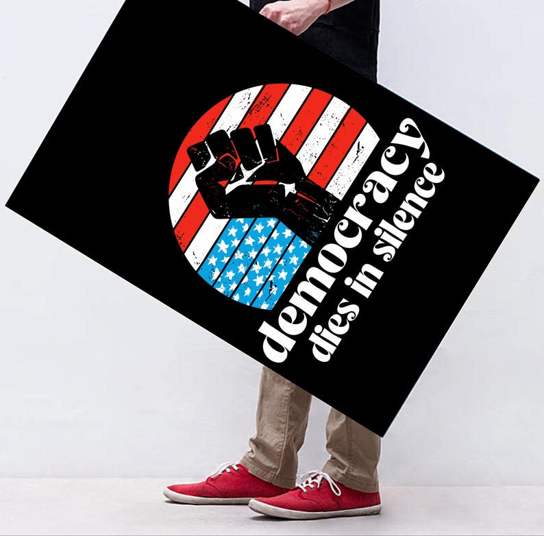 Democracy Dies in Silence Protest Sign PRINTABLE, Anti-trump Protest ...